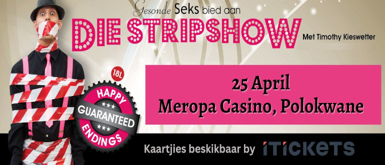 Order for Die Stripshow (Couple Show) Meropa Casino, Polokwane